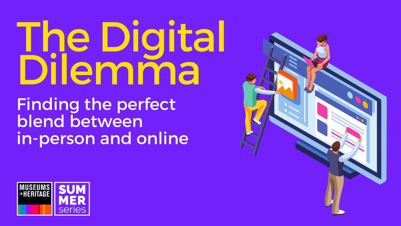 The digital dilemma - Museums + Heritage Show